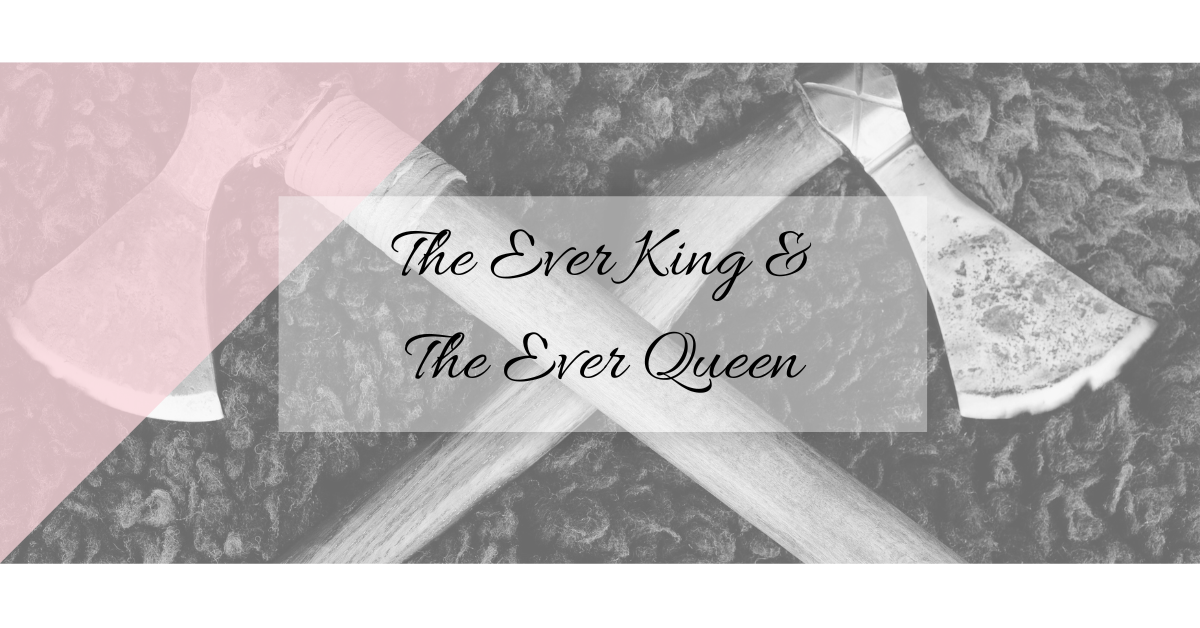 The Ever King & The Ever Queen: Review – Basic White Book's Blog